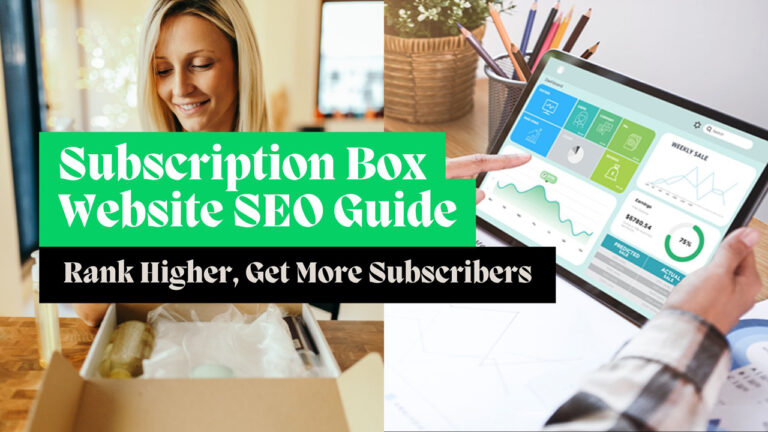 Subscription Box Website SEO Guide: Rank Higher, Get More Subscribers